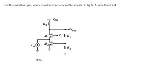Solved Find The Closed Loop Gain Input And Output