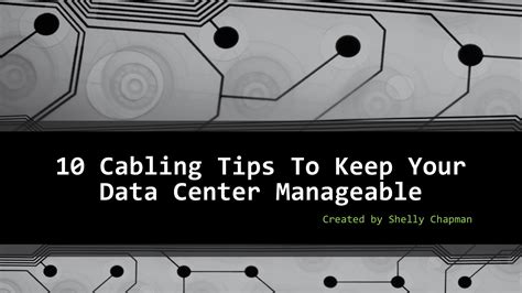 10 Cabling Tips To Keep Your Data Center Manageable Shelly Chapman