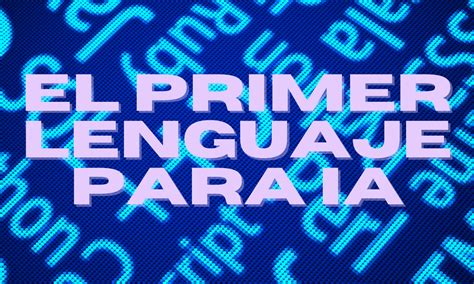Primer Lenguaje De Programación Breve Historia De La Inteligencia