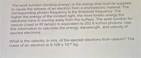 Solved The Work Function Binding Energy Is The Energy That