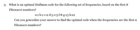 Solved 3 What Is An Optimal Huffman Code For The Following