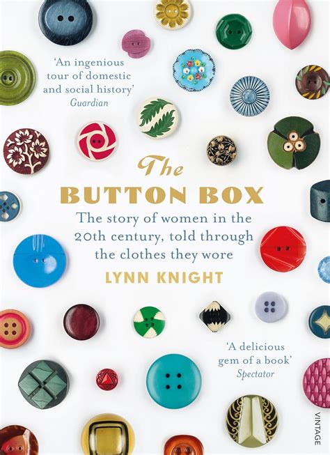 The Button Box The Story Of Women In The 20th Century Told Through The