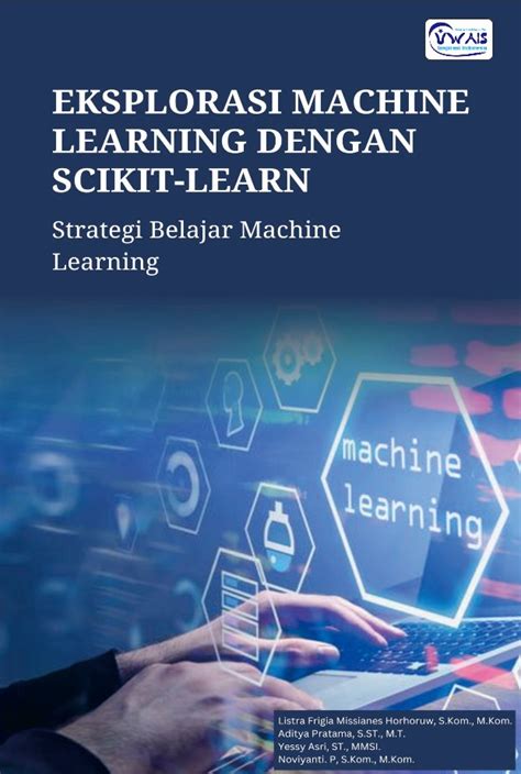 Eksplorasi Machine Learning Dengan Scikit Learn Strategi Belajar