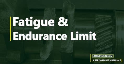 Difference Between Fatigue Limit And Endurance Limit ExtruDesign