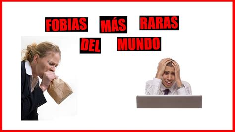 Las Fobias Mas Raras Del Mundo Youtube