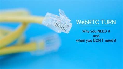 Webrtc Turn Servers When You Need It • Bloggeekme