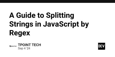 A Guide To Splitting Strings In Javascript By Regex Dev Community