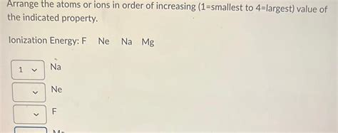 [answered] Arrange The Atoms Or Ions In Order Of Increasing 1 Smallest