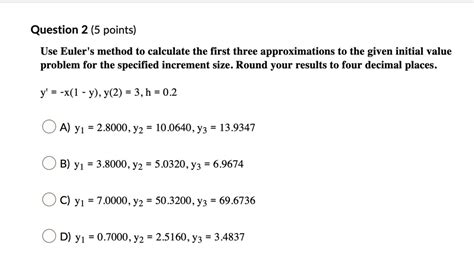 solved question 2 5 points use euler s method to calculate the first