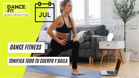Dance Fitness Tonifica Todo Tu Cuerpo Y Baila Youtube
