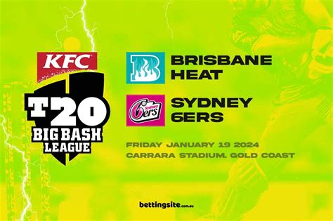 Brisbane Heat V Sydney Sixers BBL Qualifier Preview Tips 19 1
