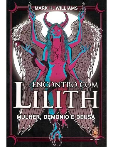 Encontro Com Lilith Mulher Demônio E Deusa Mercadolivre