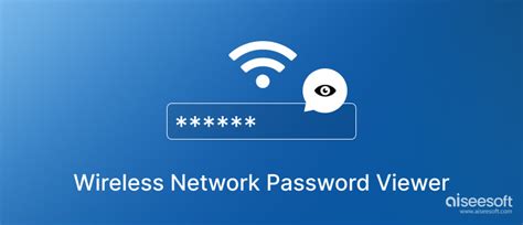 Wireless Network Password Viewers For Phones And Computers