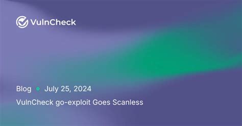 Patrick Garrity 👾🛹💙 On Linkedin Vulncheck Go Exploit Goes Scanless