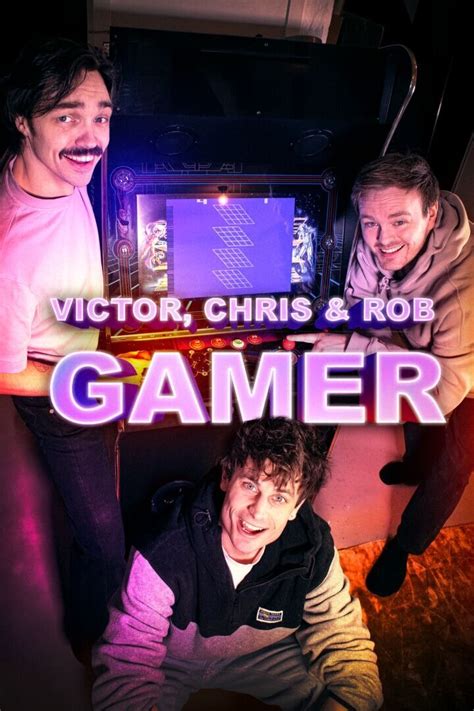 Victor Chris Og Rob Gamer Tvmaze