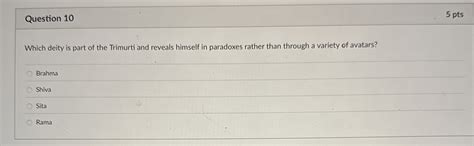 solved question 10which deity is part of the trimurti and