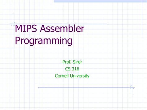 Mips Assembler Programming Prof Sirer Cs