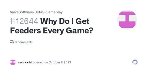 Why Do I Get Feeders Every Game Issue 12644 ValveSoftware Dota2