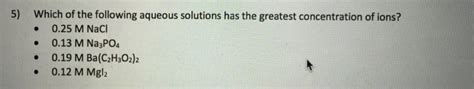 Solved 5 Which Of The Following Aqueous Solutions Has The Chegg