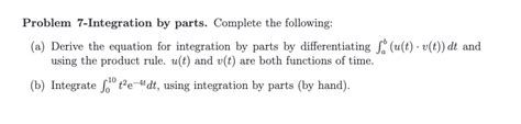 Solved Problem 7 Integration By Parts Complete The Chegg Com