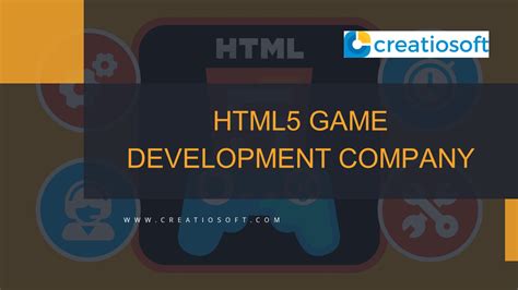 HTML5 Game Development Company CreatioSoft Presentation Free To