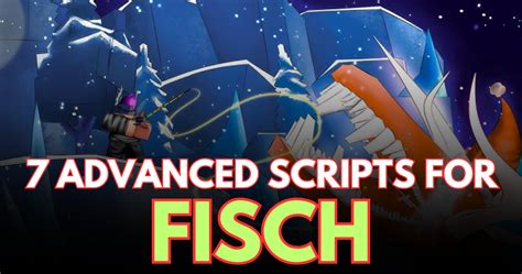 7 Advanced Fisch Scripts