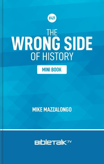 The Wrong Side Of History Books Bibletalktv