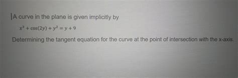 solved a curve in the plane is given implicitly by