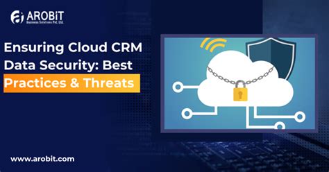 Ensuring Cloud Crm Data Security Best Practices And Threats