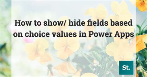 Show Or Hide Fields Based On Choice Values In Power Apps Sharepoint Stuff