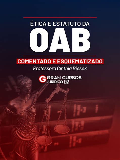 Etica E Estatuto Da Oab Comentado E Esquematizado Pdf Advogado