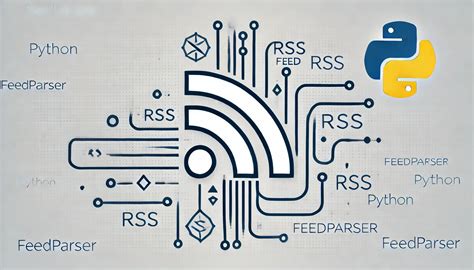 Feedparserの使い方完全ガイド｜pythonでrssフィードを解析・抽出する方法 Brianの人生これから