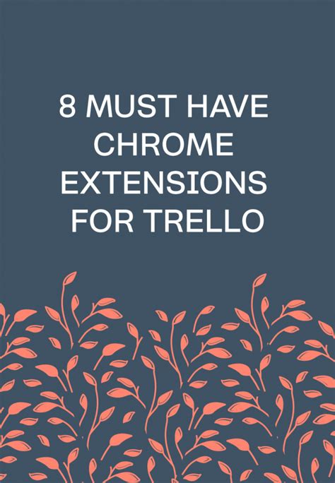 My Cant Live Without Chrome Extensions For Trello Bloom Hustle Grow