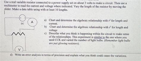 Use A Real Variable Resistor Connected To A Power Chegg Com