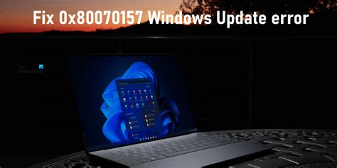 fix 0x80070157 windows update error