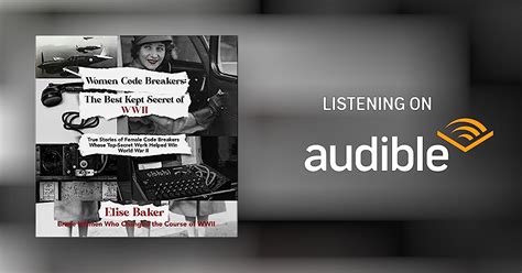 Women Code Breakers The Best Kept Secret Of Wwii Audiobook By Elise Baker