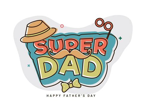 Flat Style Text Super Dad Decorated With Party Elements Such As