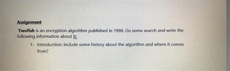Solved Assignment Twofish Is An Encryption Algorithm Chegg
