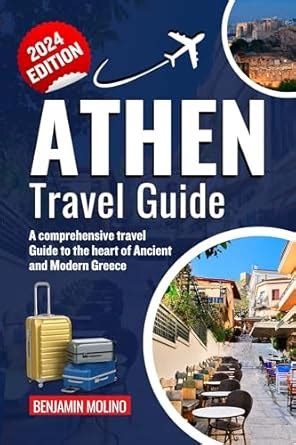 Athen Travel Guide A Comprehensive Travel Guide To The Heart Of