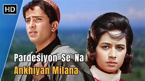 Pardesiyon Se Na Ankhiyan Milana Jab Jab Phool Khile Shashi Kapoor