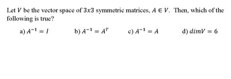 solved let v be the vector space of 3x3 symmetric matrices