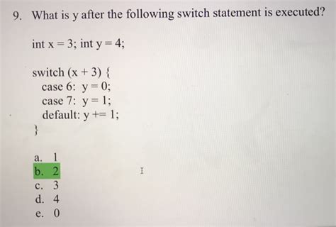 Solved 9 What Is Y After The Following Switch Statement Is