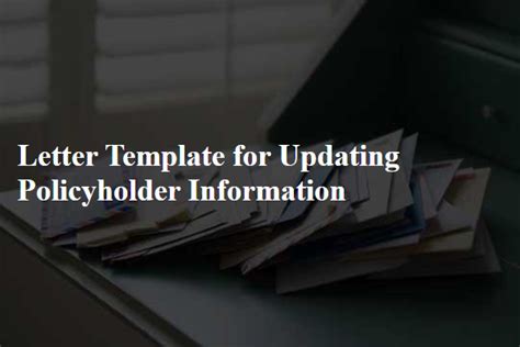 Letter Template For Updating Policyholder Information Free Samples In
