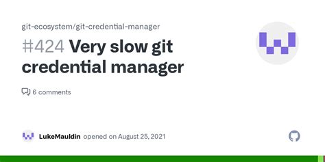 Very Slow Git Credential Manager Issue GitCredentialManager Git Credential Manager GitHub