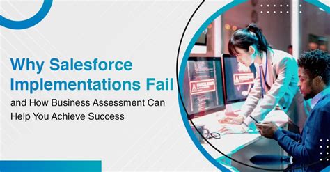 Ensure Salesforce Implementations Success With Business Assessments