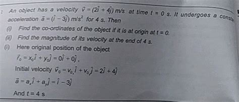 An Object Has A Velocity V 2 I 4 J M S At StudyX
