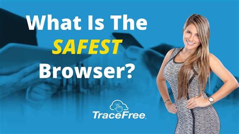 Safest Browser