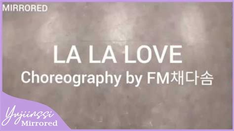 Mirrored Demo Dance Wjsn La La Love Choreography By Fm Chae Dasom Youtube