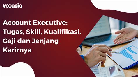 Account Executive Tugas Skill Serta Gajinya Vocasia