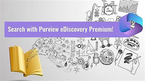Optimize M365 Data Search With Purview Ediscovery Premium